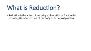 Concept of Fracture Reduction in orthopedics | PPTX