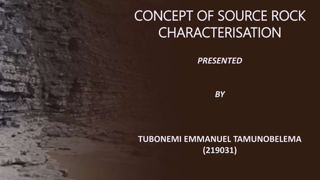 Concept of Source Rock Characterisation | PPTX | Chemistry | Science