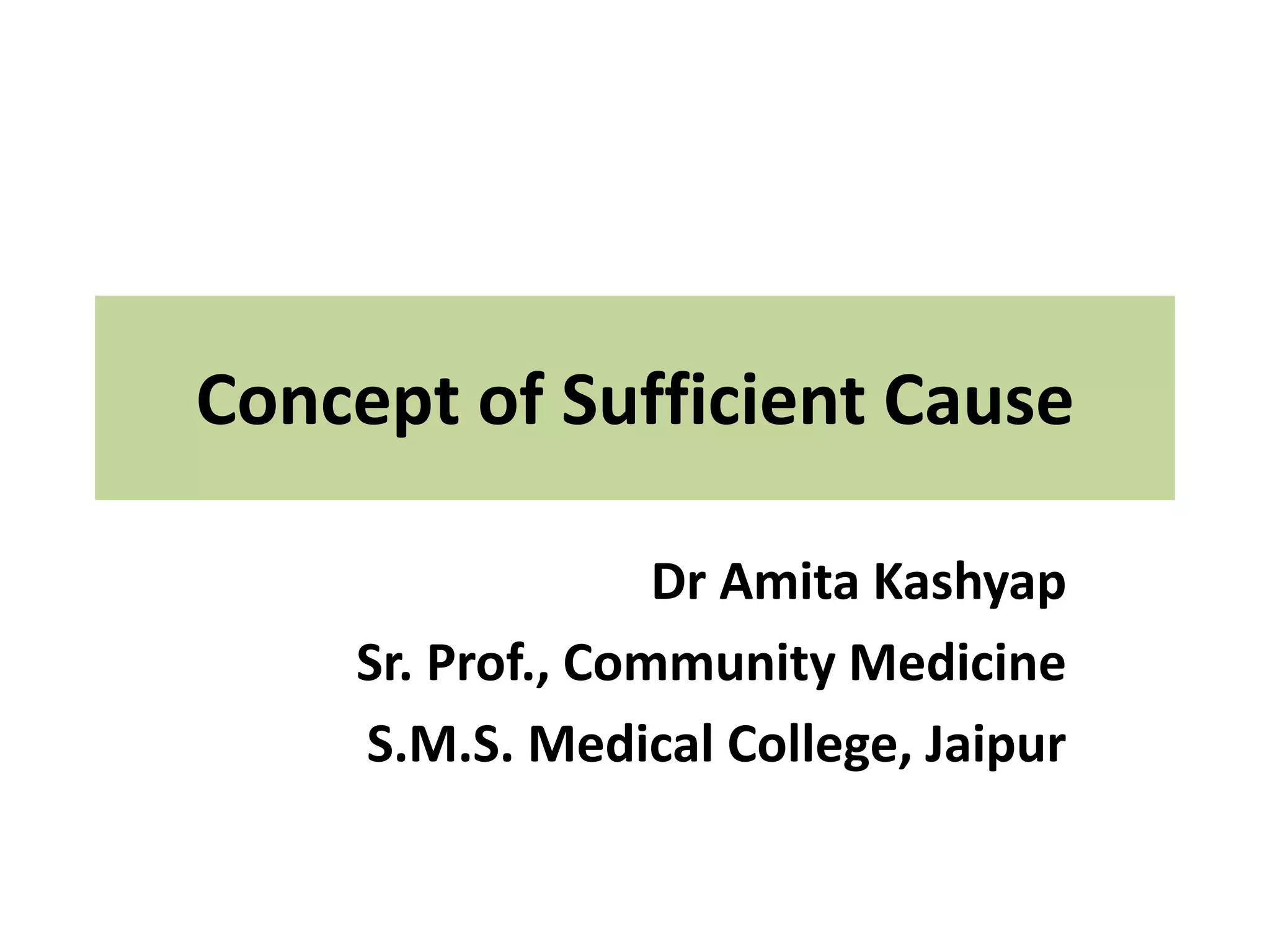 Concept of sufficient cause and component causes | PPT