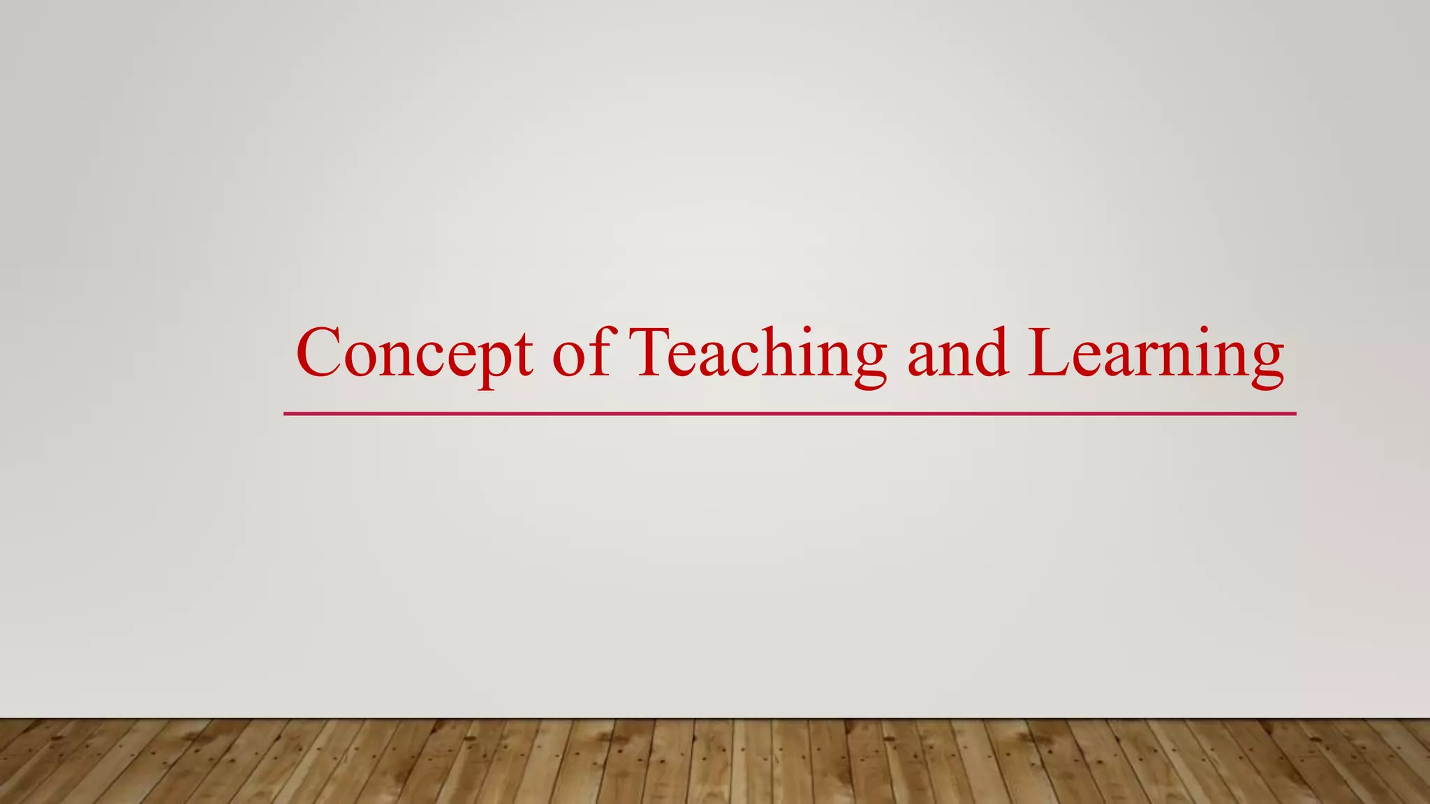 Concept Of Teaching and Learning.pptx