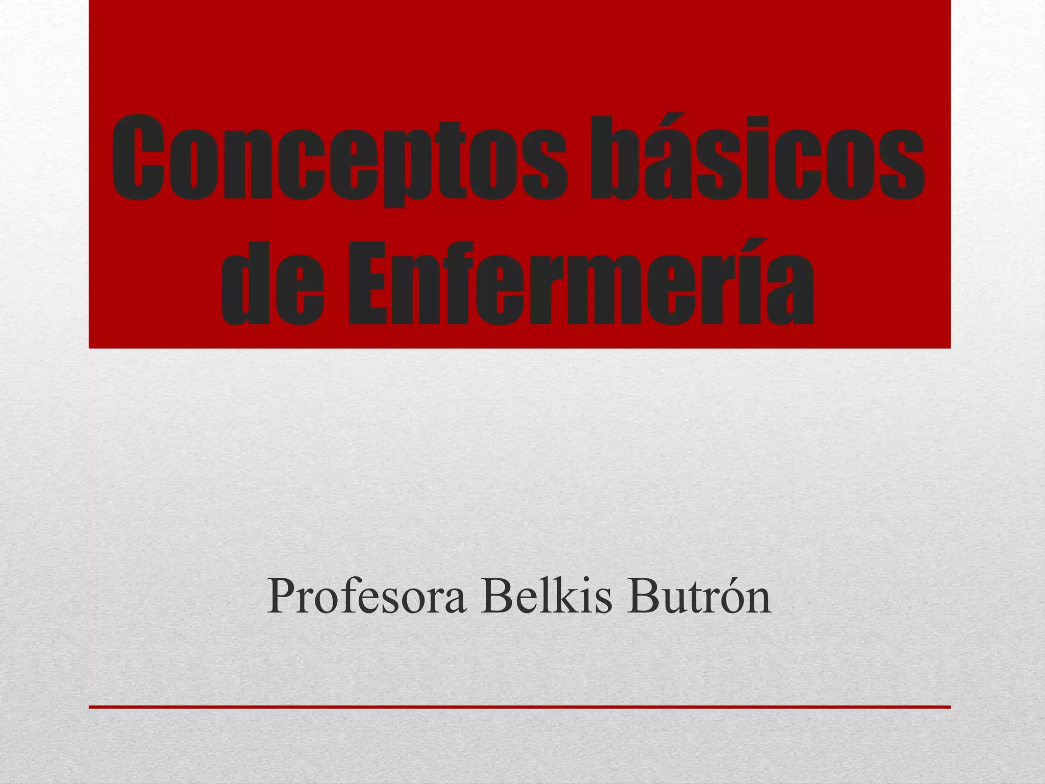 Conceptos Básicos De Enfermería Ppt