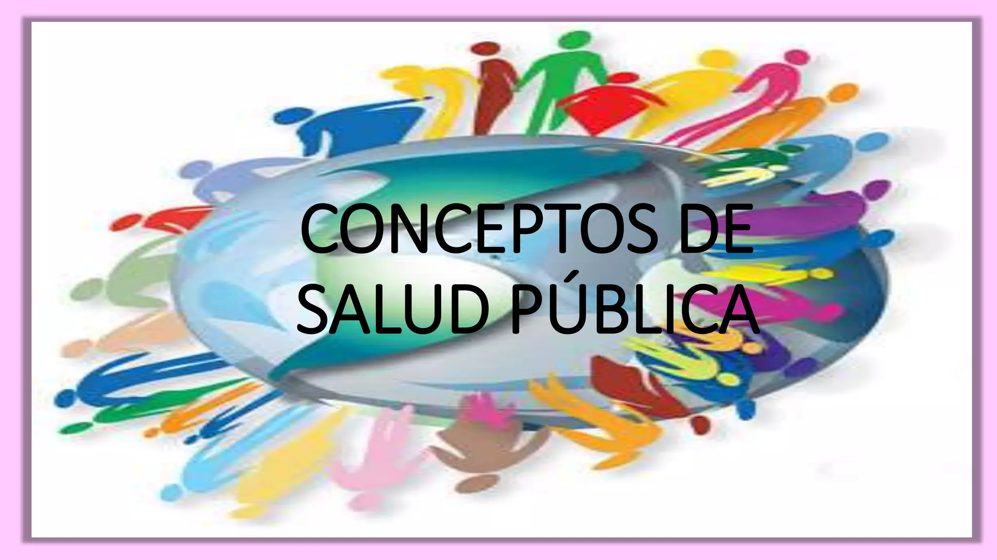 Conceptos de salud pública | PPTX