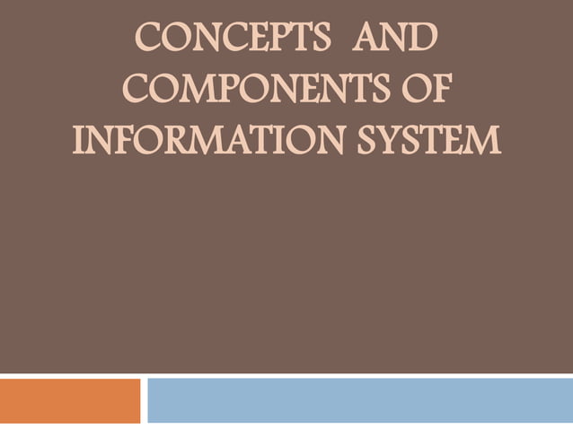 Concepts and components of information system | PPTX | Operating Systems | Computer Software and ...