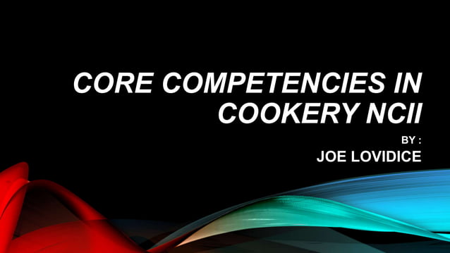Core Competencies in Cookery NC II | PPTX | Cooking | Food & Drink