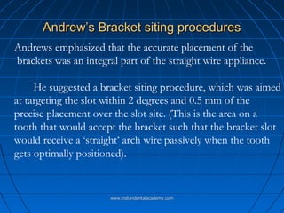 Concepts of orthodontic bracket positioning techniques / fixed ...