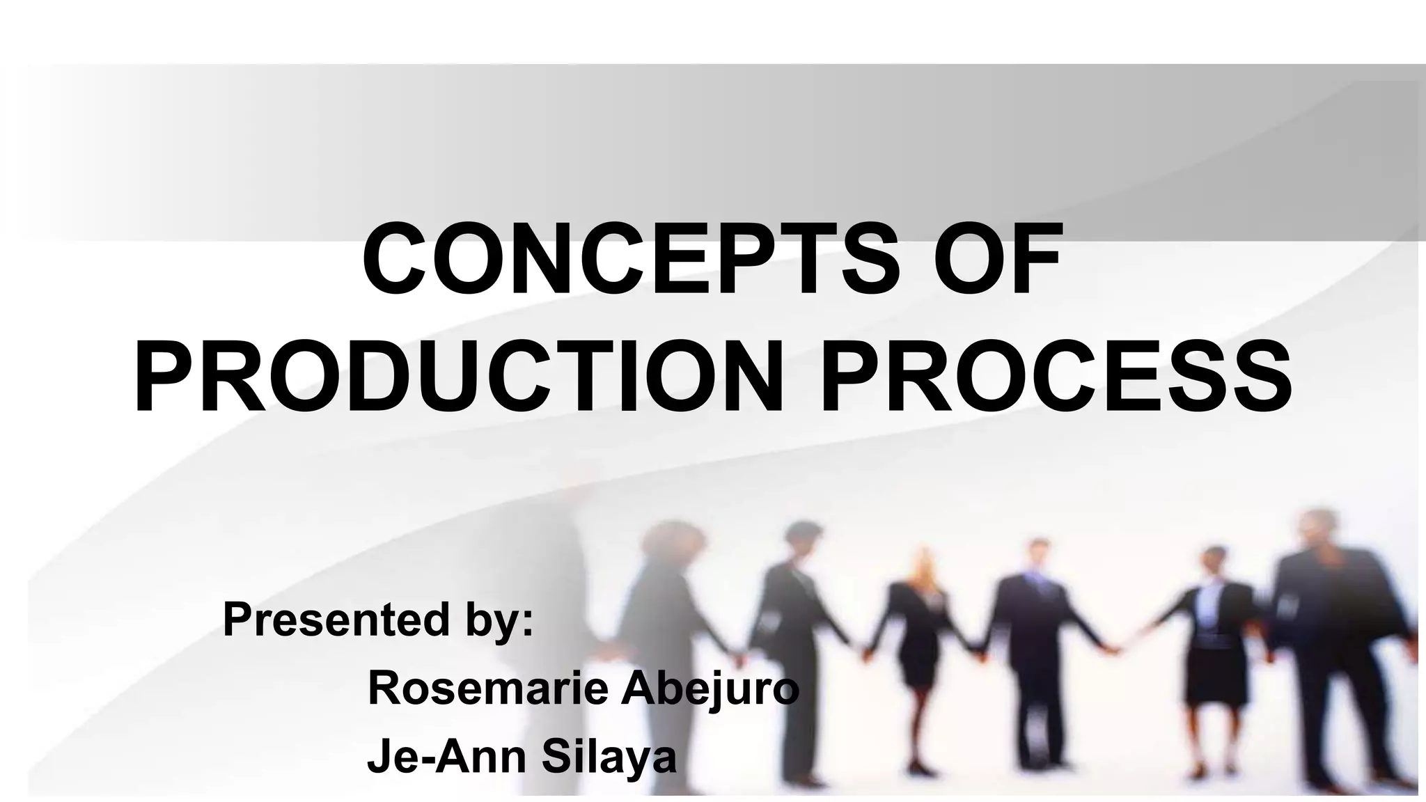Concepts of Production Process | PPTX