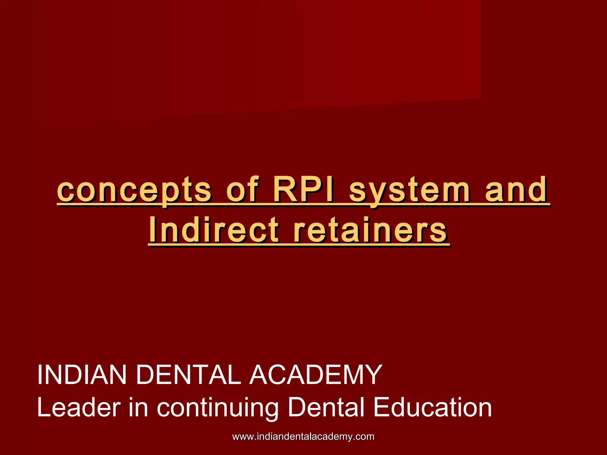 Concepts of rpi and indirect retainers copy | PPT