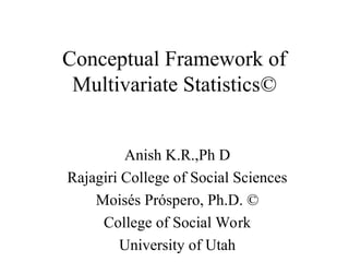 Conceptual Framework of Multivariate Statistics (1).ppt