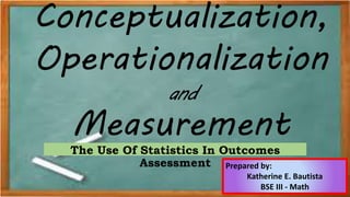 Conceptualization, operationalization and measurement | PPTX