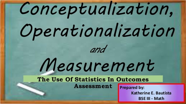Conceptualization Operationalization And Measurement