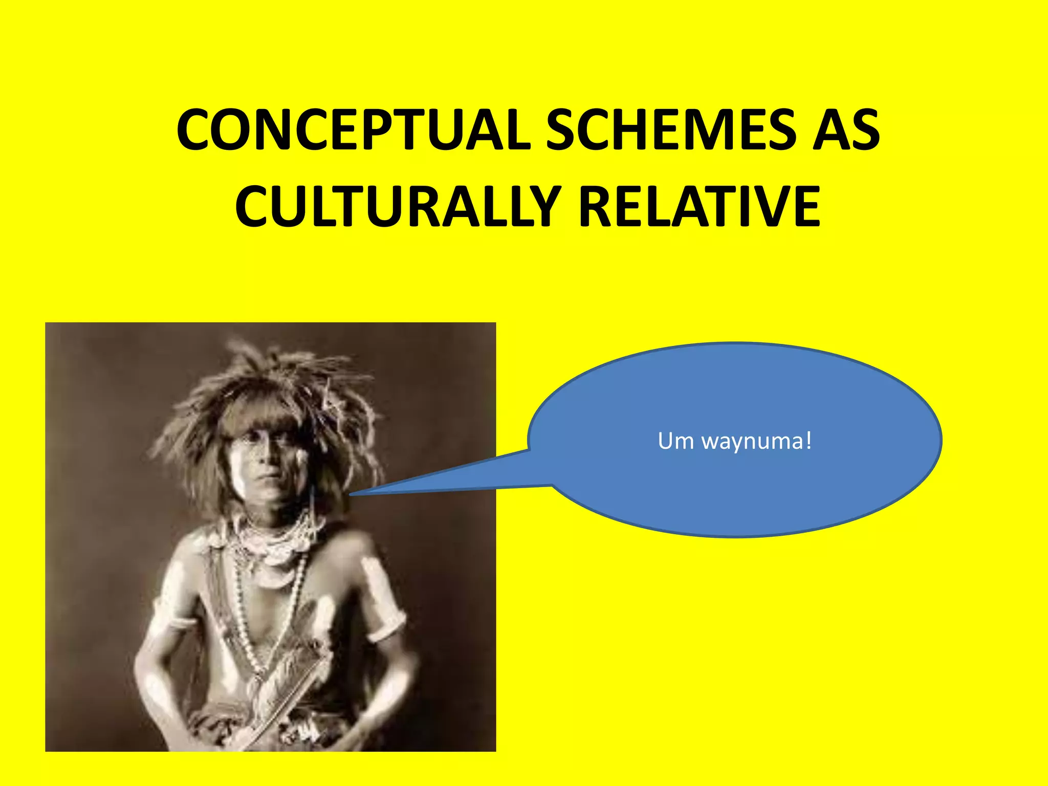 Conceptual schemes as culturally relative | PPT
