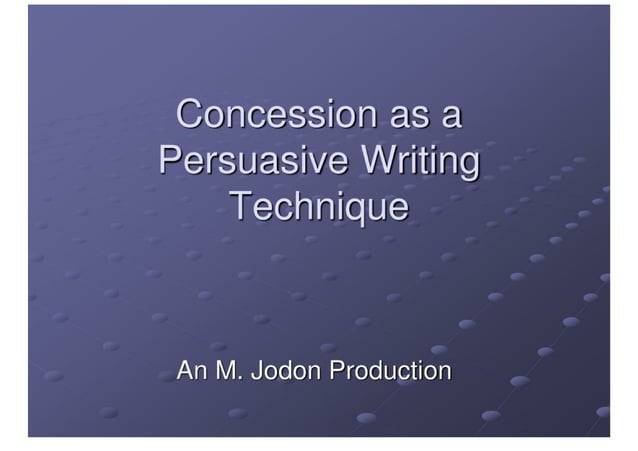 Concession As A Persuasive Writing Technique | PPT
