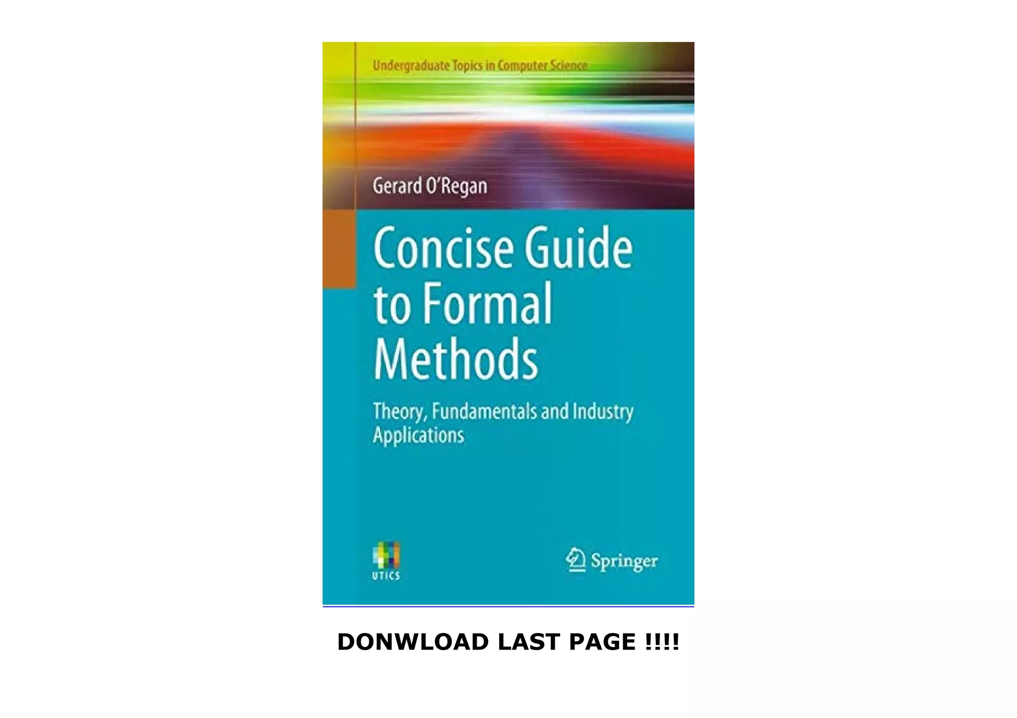 Concise Guide To Formal Methods Theory Fundamentals And Industry Applications Undergraduate