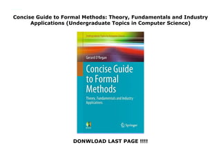 Concise Guide to Formal Methods: Theory, Fundamentals and Industry Applications (Undergraduate ...