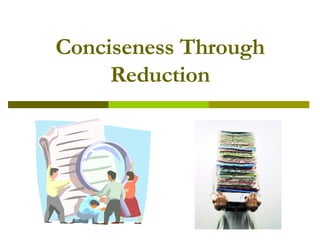 Conciseness Through Reduction | PPT