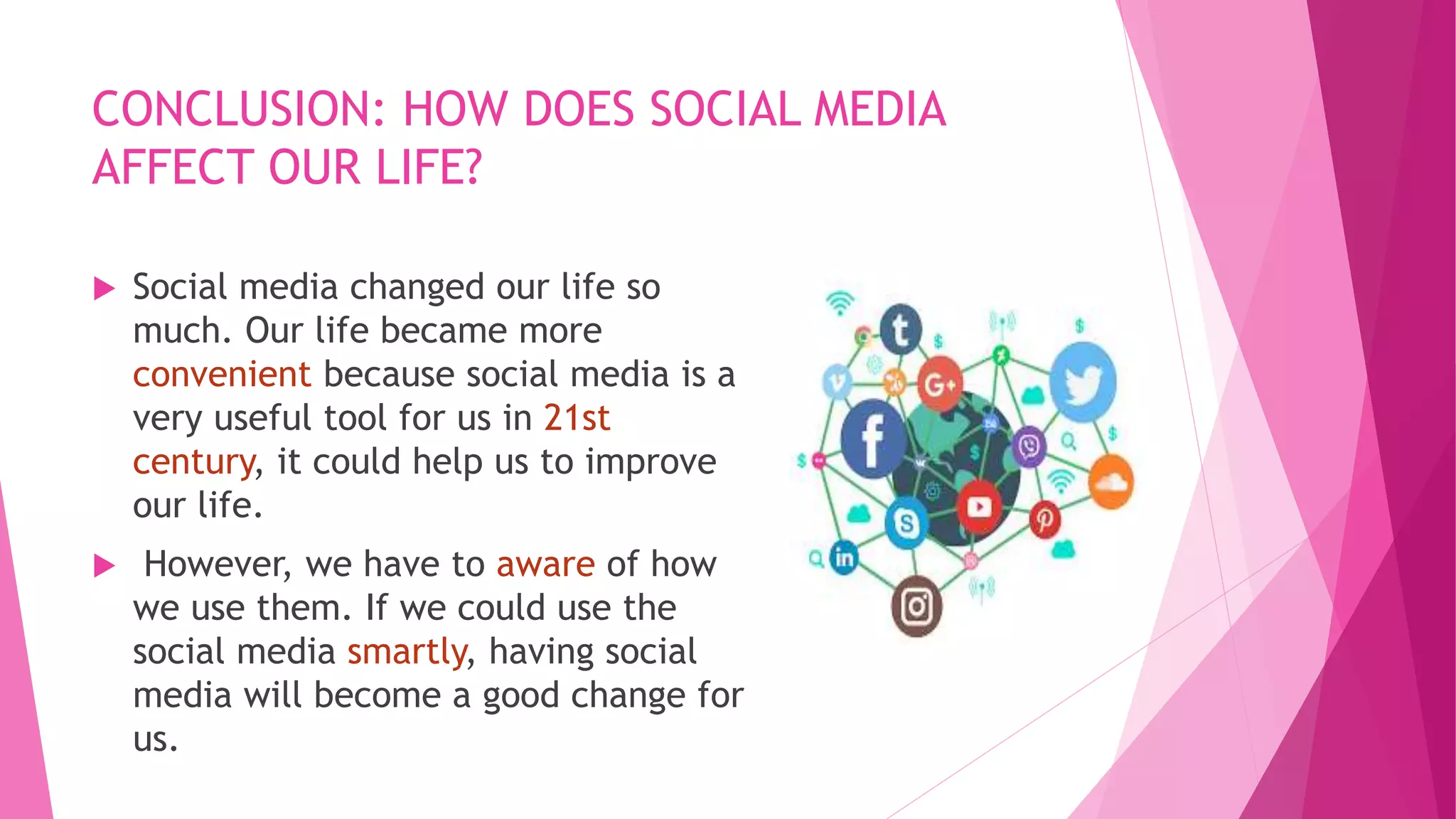 CONCLUSION: HOW DOES SOCIAL MEDIA AFFECT OUR LIFE? | PPTX