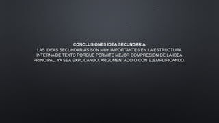 CONCLUSIONES IDEA SECUNDARIA RESUMEN .pptx