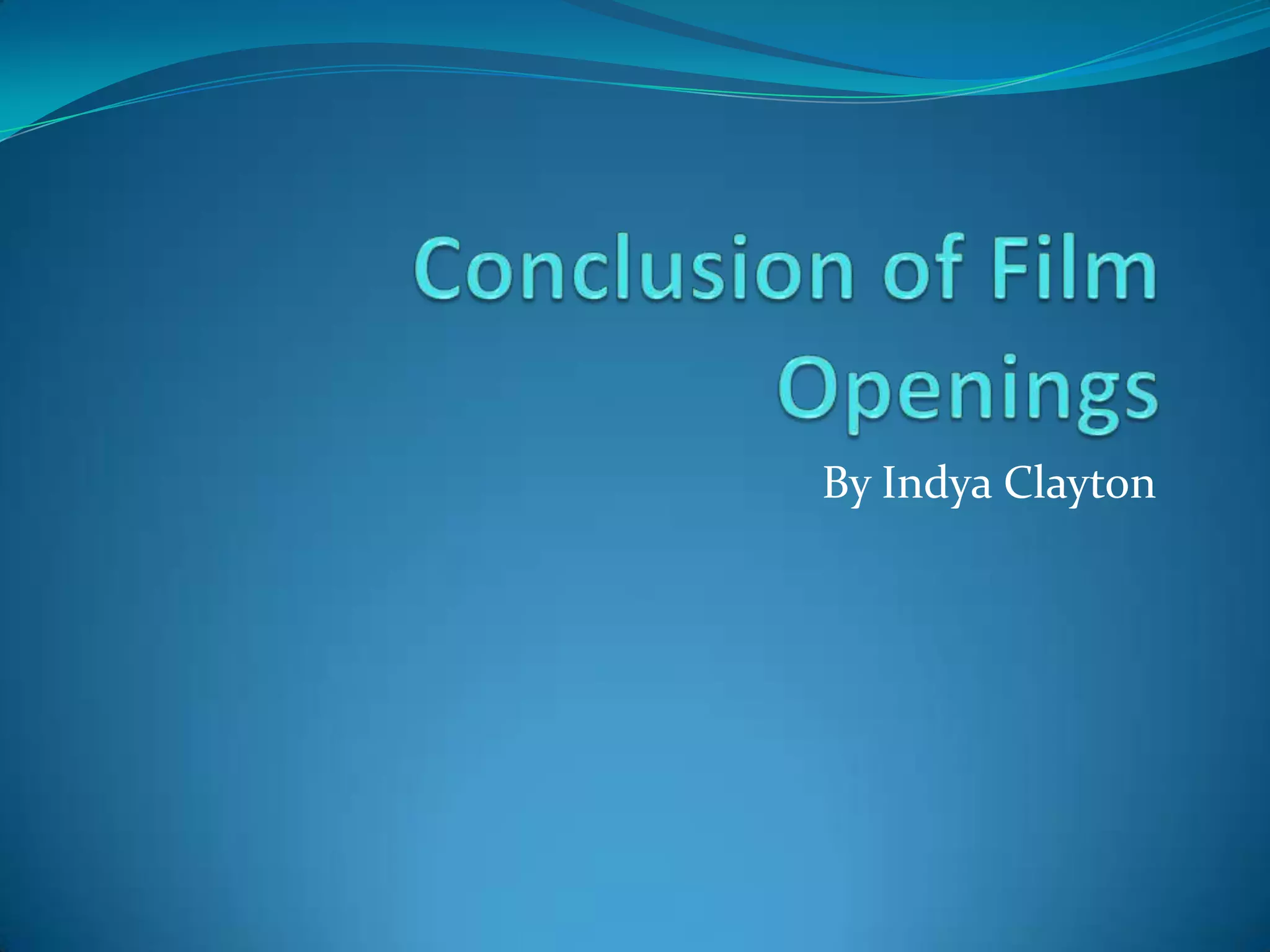 Conclusion of film openings | PPT