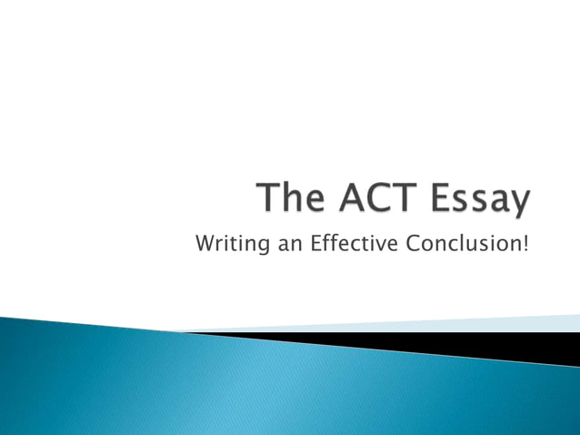 ACT essay - finishing strong | PPT