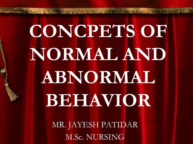 Concpets of normal and abnormal behavior | PPTX | Medical Health