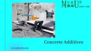 Concrete Admixtures | MUHU Construction | PPT