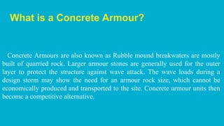 Concrete Armors | Rubble mound breakwaters | PPTX