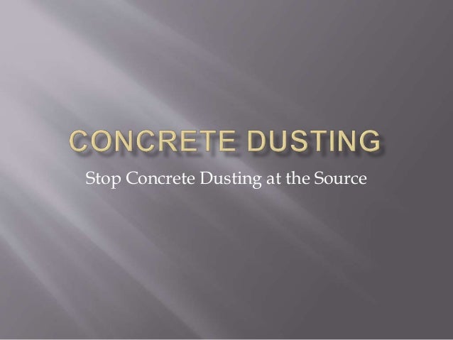 Concrete Dustin- Causes of Concrete Dusting and How To Stop Concrete