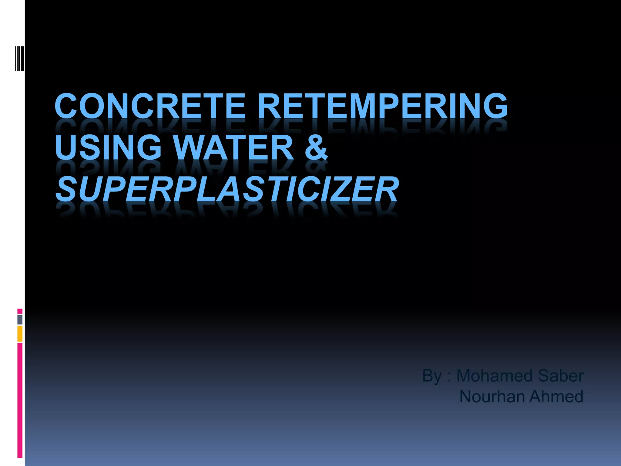 Concrete retempering presentation | PPTX