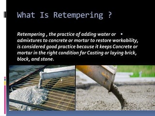 Concrete retempering presentation | PPTX