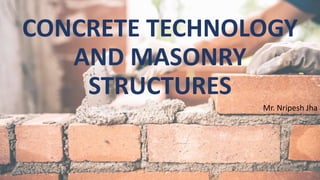 Concrete technology and masonry structures | PPTX