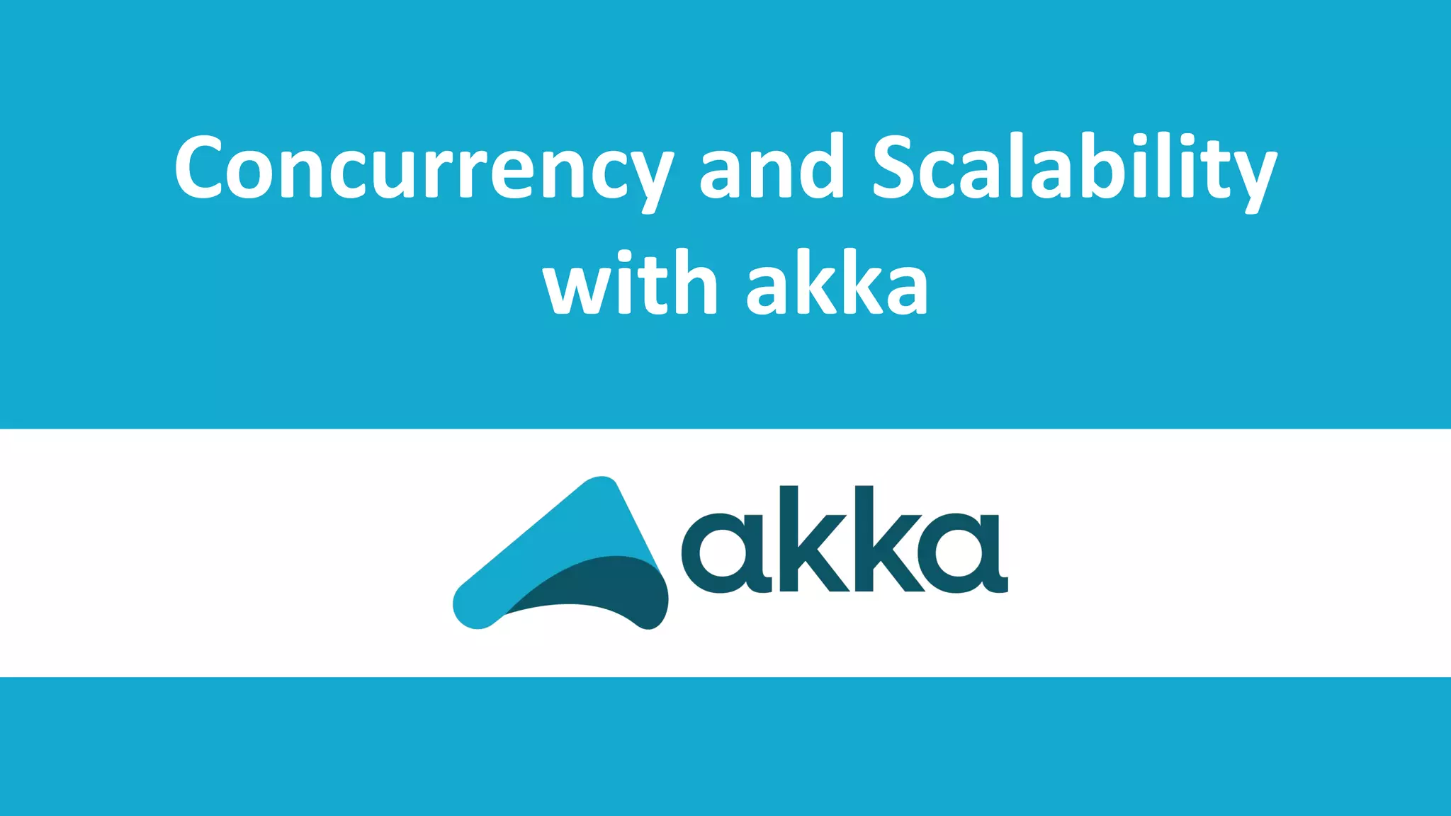 Concurrency and scalability with akka | PPT