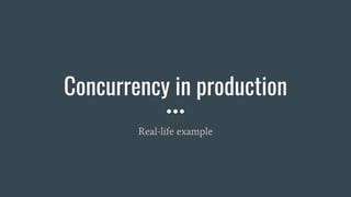 Concurrency in production. Real life example - Dmytro Herasymuk | Ruby ...