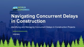 Concurrent Delay in Construction - NCMA 2024 | PPT