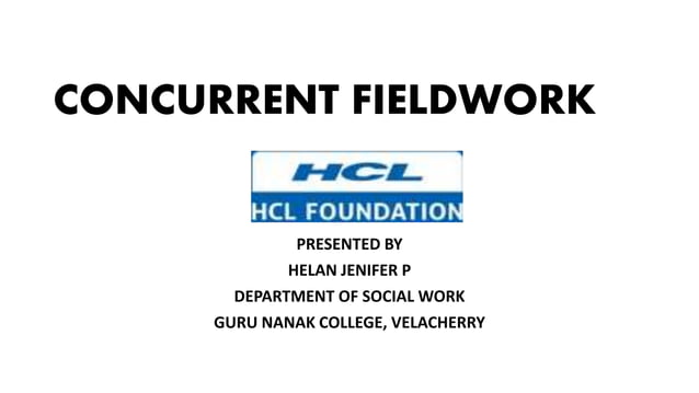 MSW Concurrent fieldwork HCL FOUNDATION | PPT