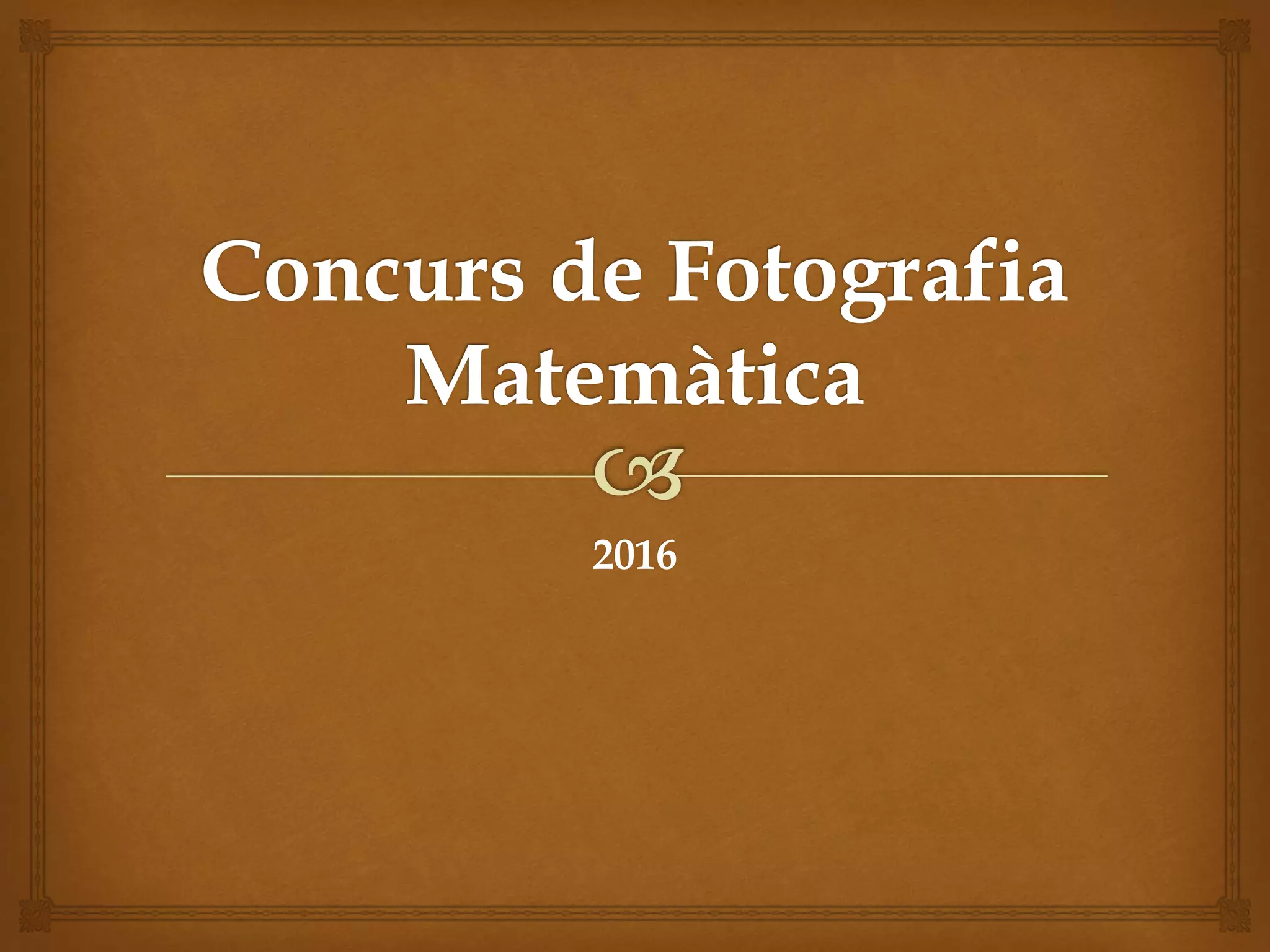 Concurs de fotografia matemàtica 2016 | PPTX