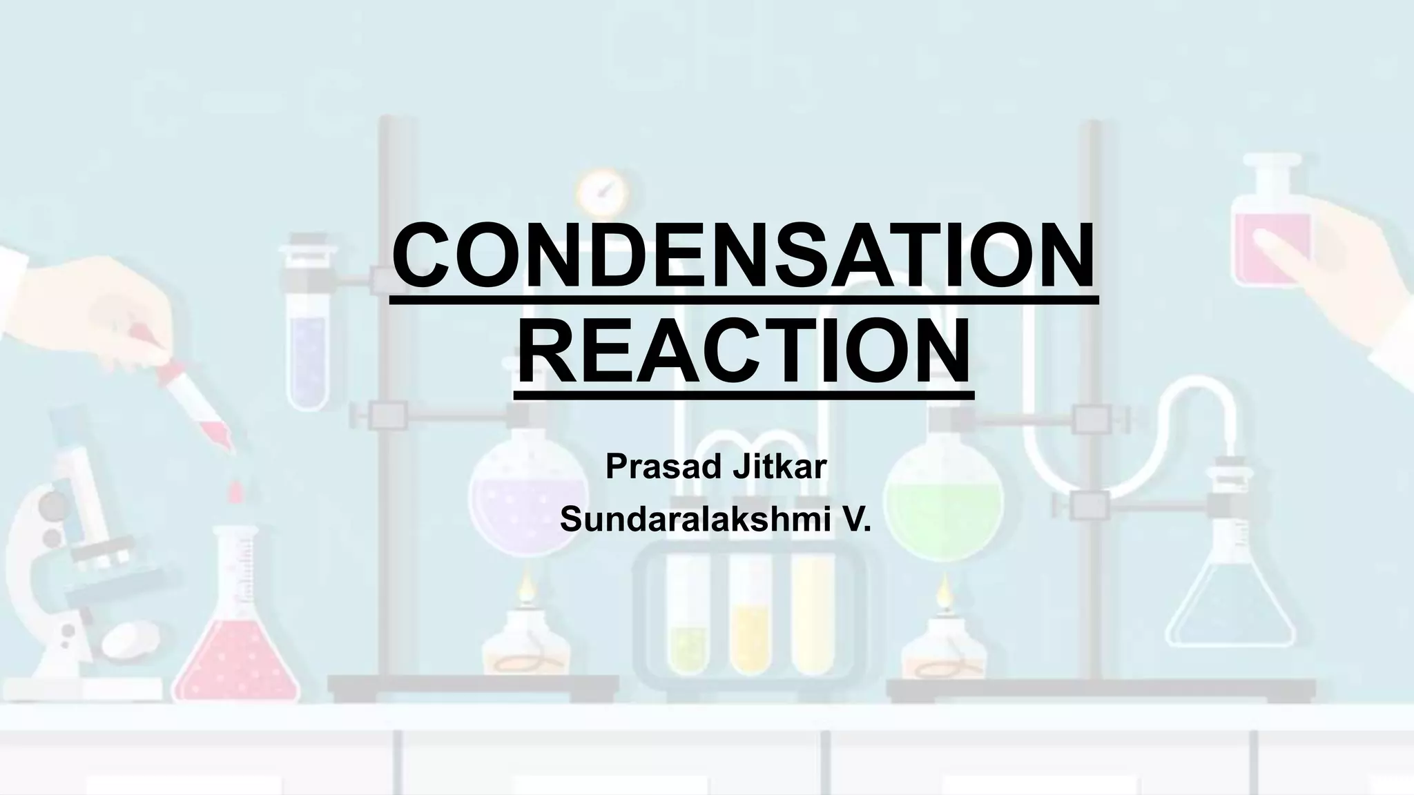 Condensation reactions | PPTX