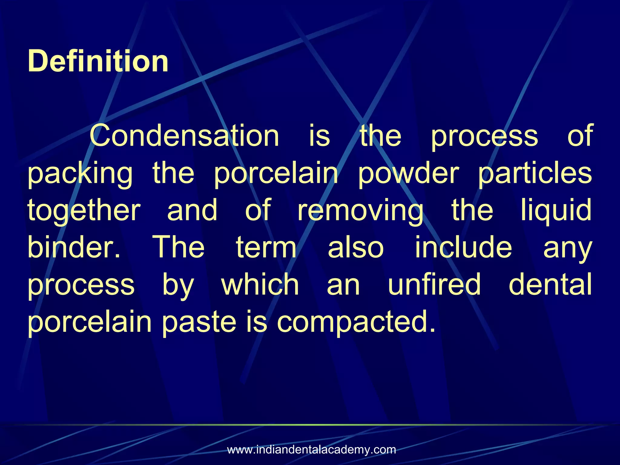Condensation and firing in porcealin | PPT