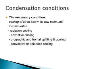 Condensation (fogs and clouds) | PPTX