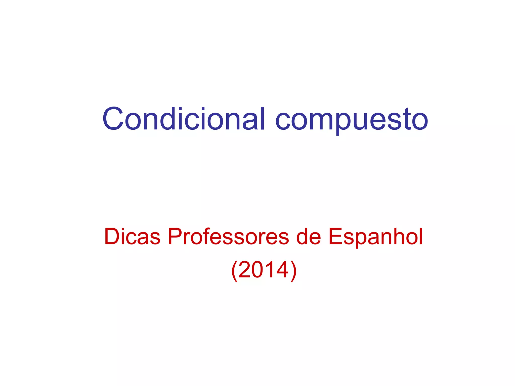 Condicional compuesto español | PPT