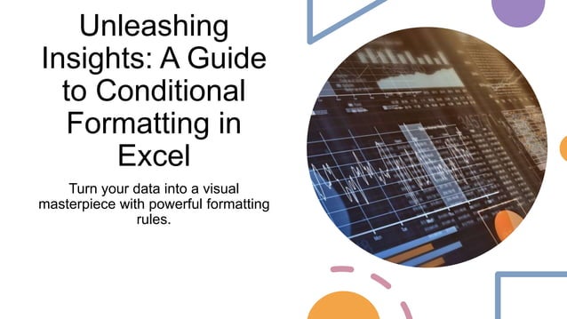 Unleashing Insights: A Guide to Conditional Formatting in Excel | PPT