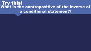 CONDITIONAL-STATEMENTS_-CONVERSE-INVERSE-CONTRAPOSITIVE-new.pptx