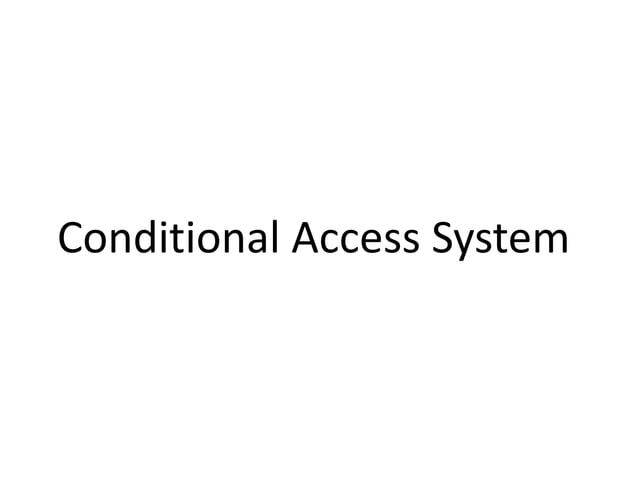 Conditional Access System | PPT