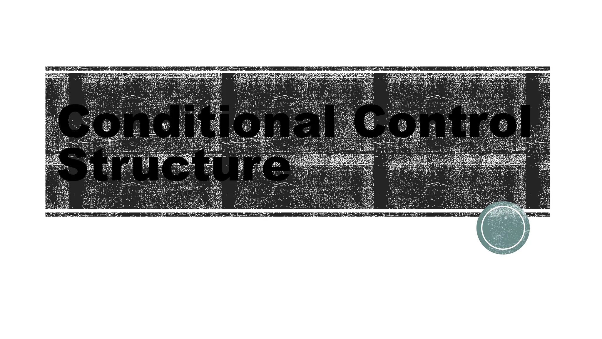 ppt Conditional Control Structure (1).pptx