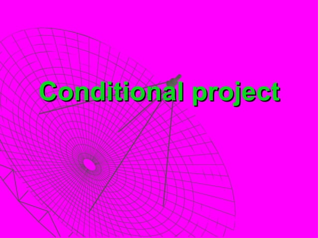 Conditional project | PPT