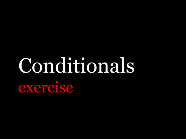 Conditionals - exercise | PPTX
