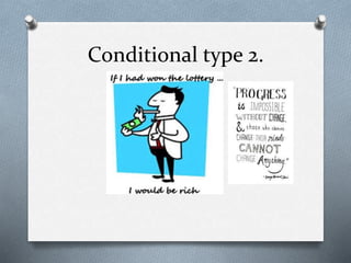 Conditionals 0, 1 and 2. | PPTX