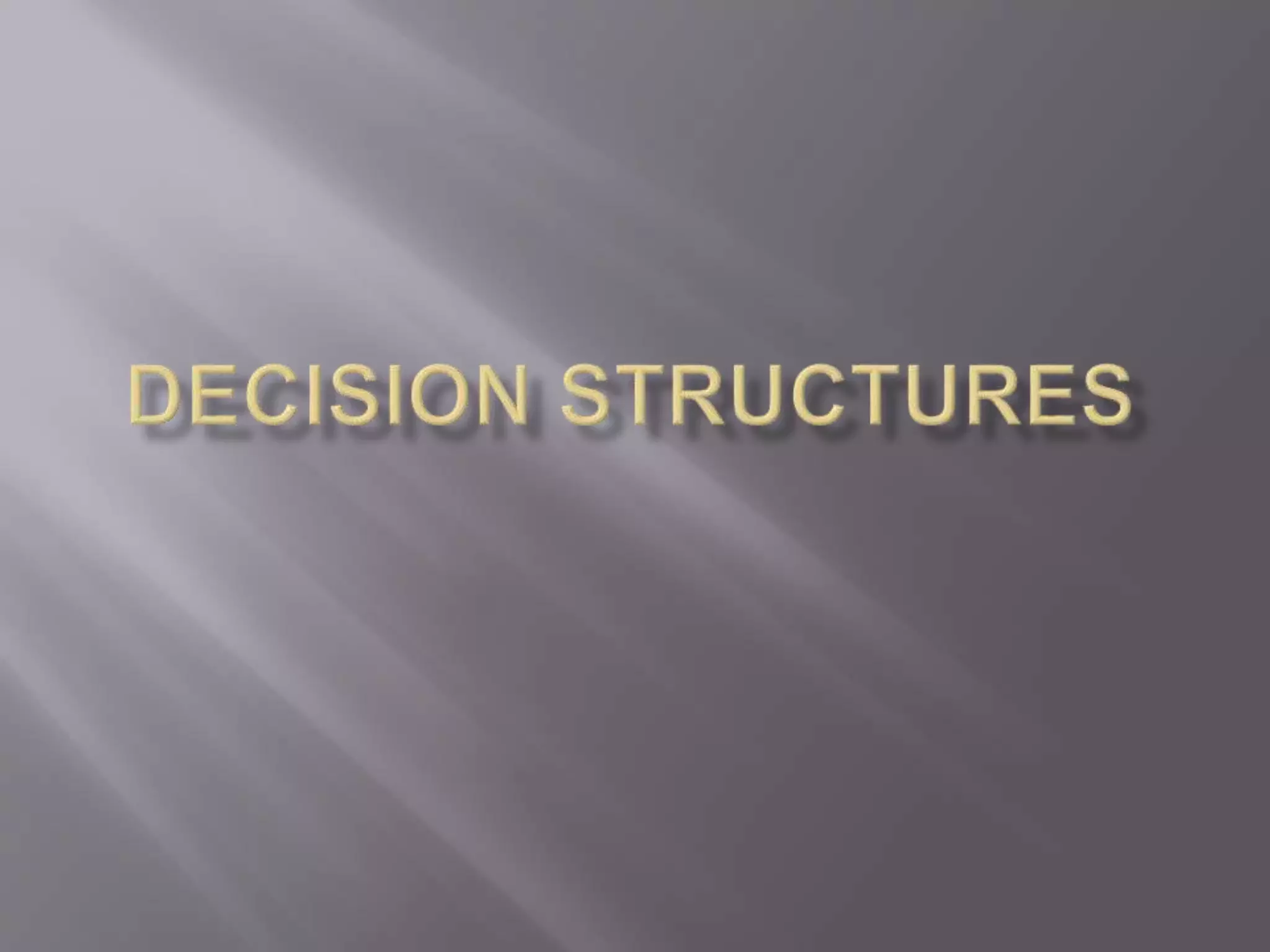 Decision Structures | PPT