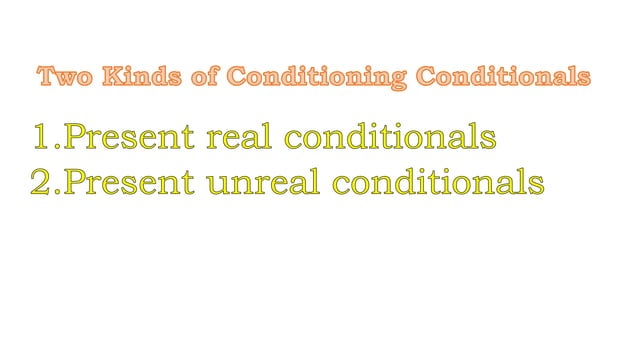 Present unreal and Real Conditionals | PPTX