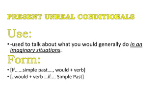 Present unreal and Real Conditionals | PPTX