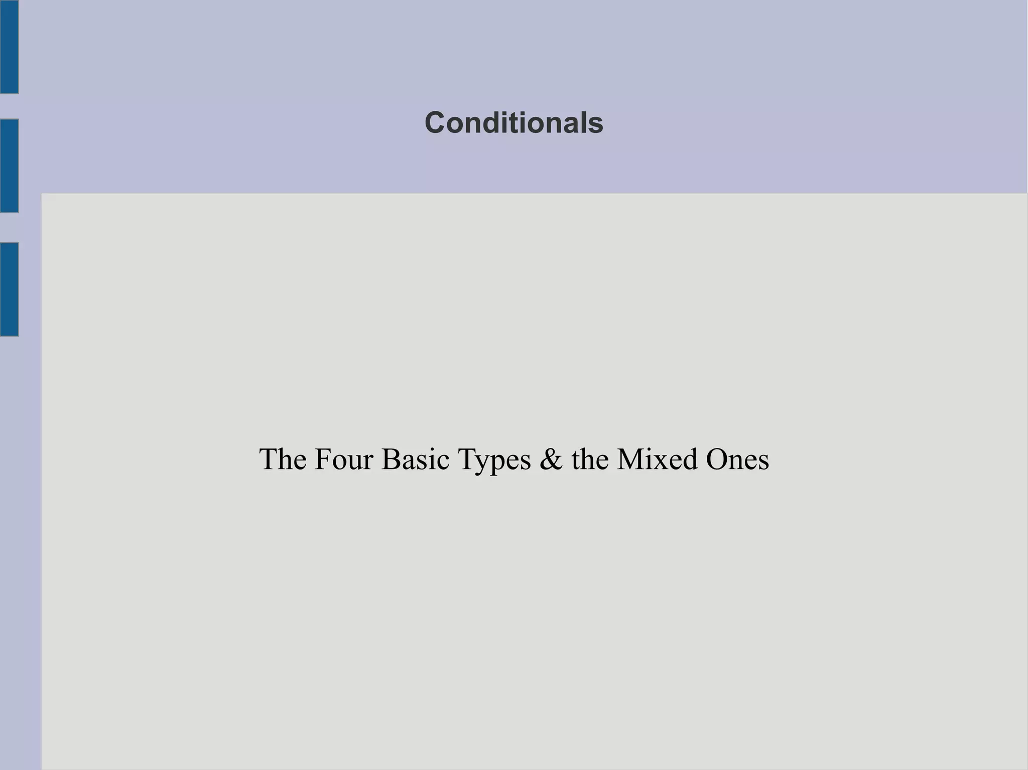 Conditionals four types and mixed | PPT